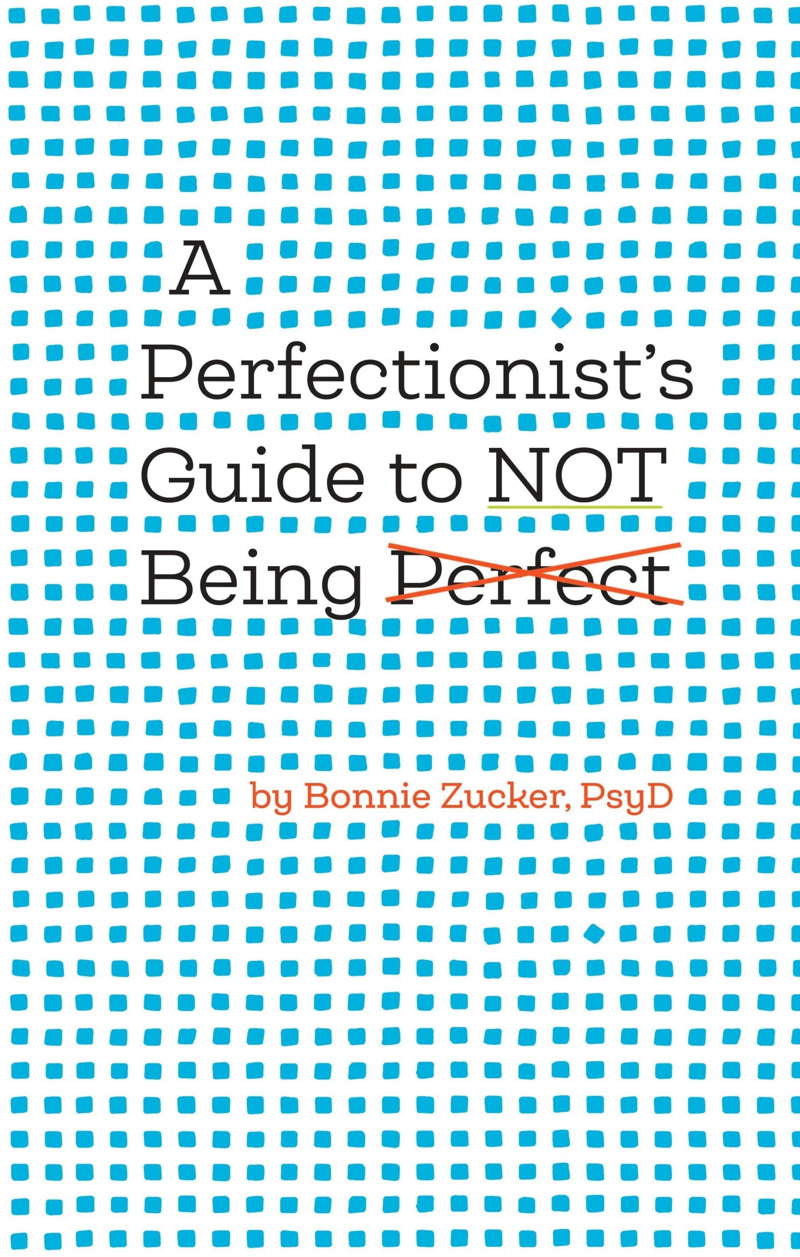 A Perfectionist's Guide to Not Being Perfect - Research Press
